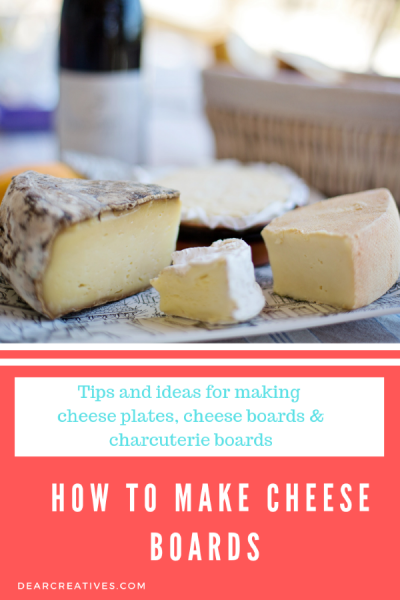 12 Tips for Making Cheese Plates And Cheese Boards DearCreatives.com