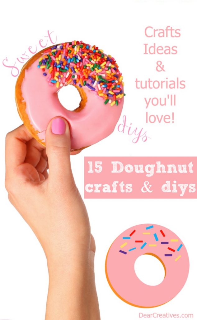 15 Sweet DIY Donut Crafts You'll Want To Make! DearCreatives.com