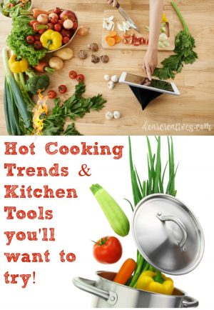 In The Kitchen: Hot Cooking Trends & Tools You Just Might Want To Try!