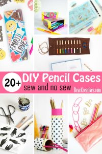 20 of The Best DIY Pencil Cases You Will Love Making! Dear Creatives