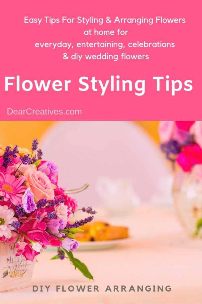 20 Must Have Floral Arranging Tips + Ways To Style Flowers For Your ...