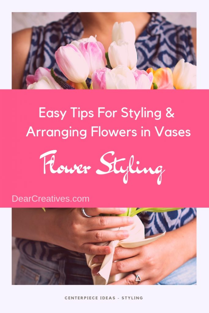 20 Must Have Floral Arranging Tips + Ways To Style Flowers For Your ...