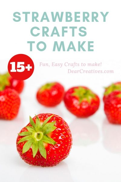15 Fresh Picked Strawberry Crafts To Make! Dear Creatives