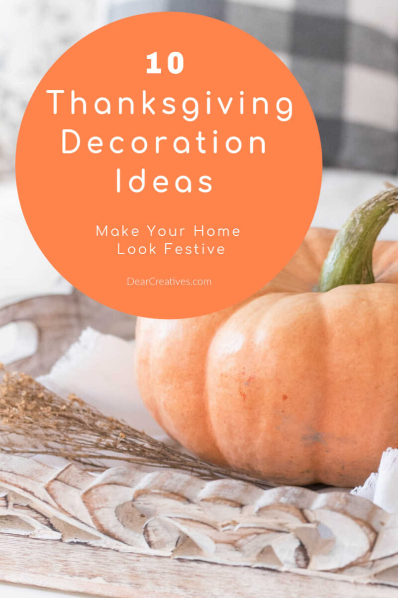 10 Thanksgiving Decoration Ideas That Are Easy! Dear Creatives
