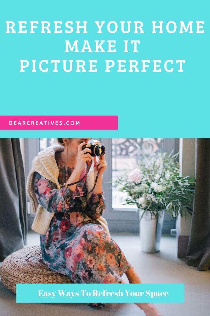 Home Refresh - Easy Ways To Freshen Up Your Space Dear Creatives