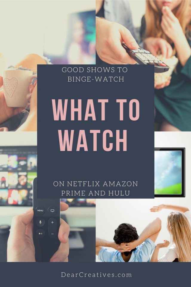 Good Shows To Binge Watch Right Now Dear Creatives