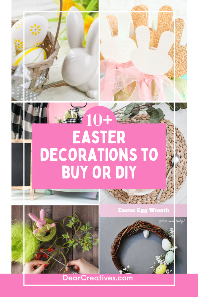 Easter Decorations To Buy And DIY Dear Creatives
