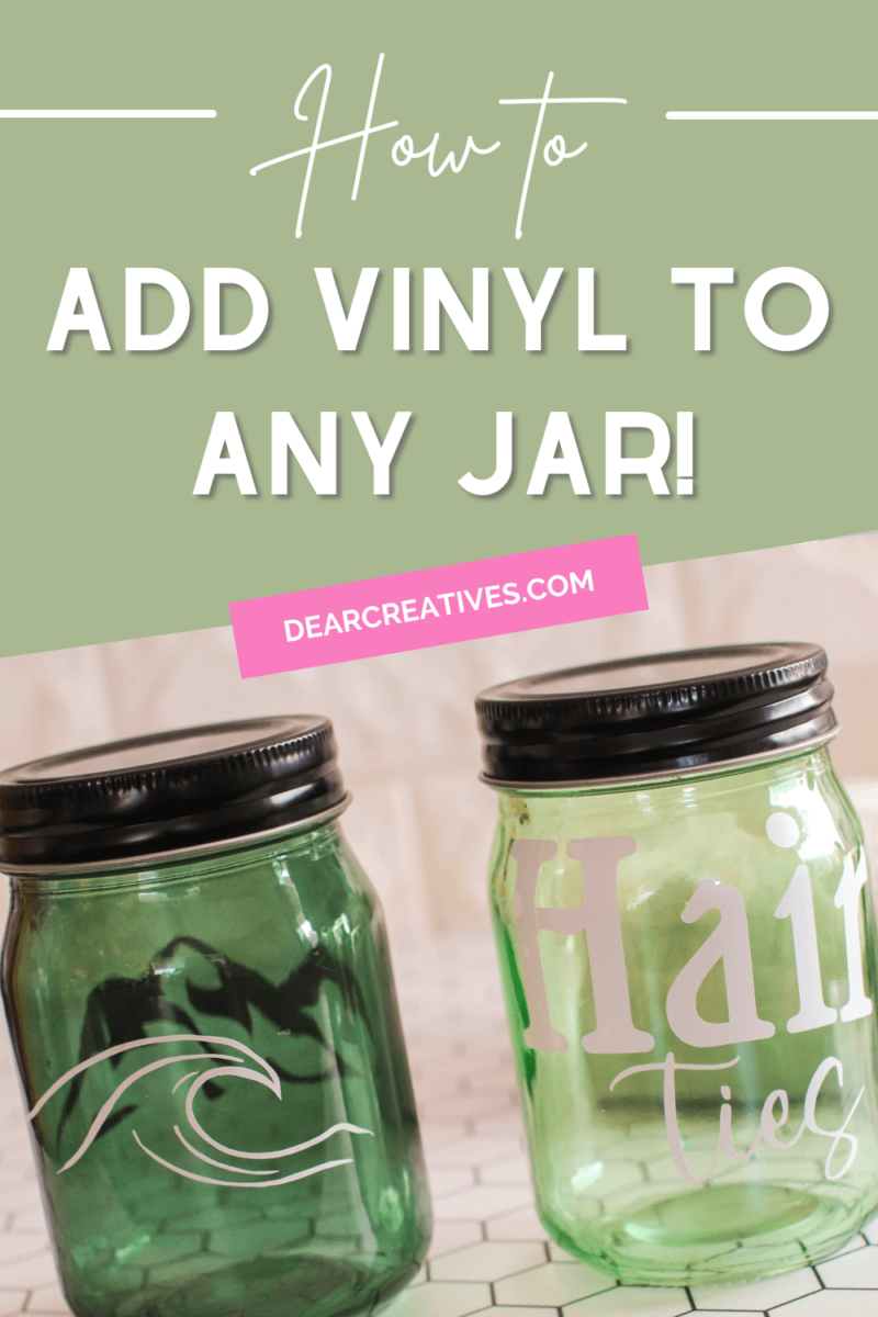 Cricut Jar Ideas: Easy Vinyl Jar Tutorial | Dear Creatives