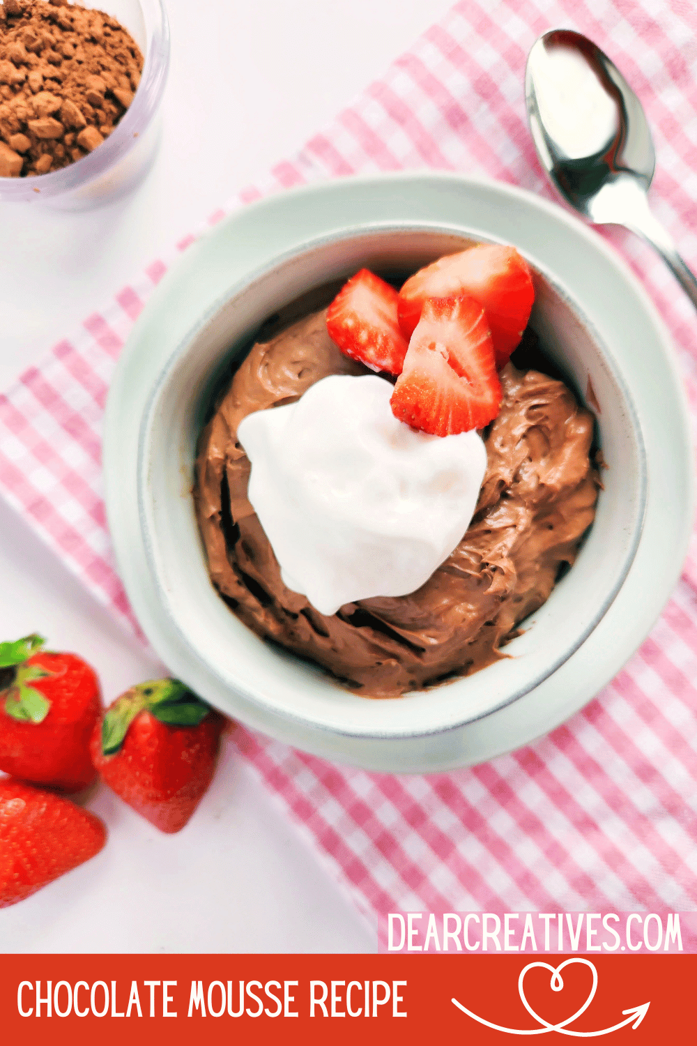 Easy Chocolate Mousse Recipe - Dear Creatives