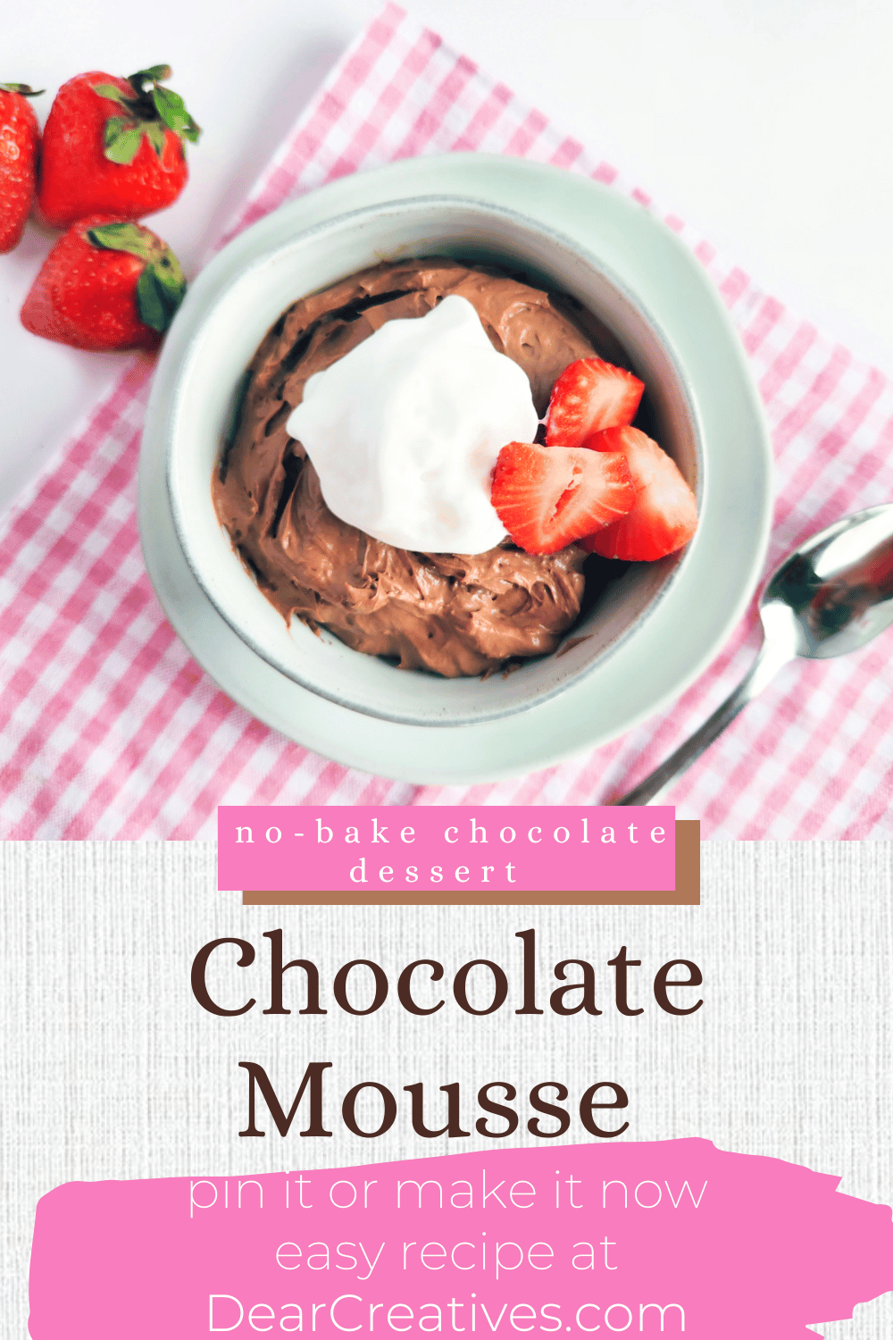 Easy Chocolate Mousse Recipe Dear Creatives